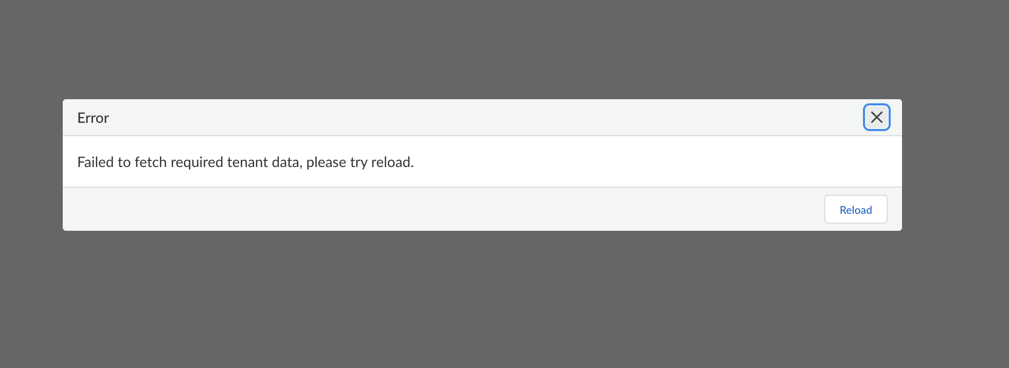 Error message：Failed to fetch required tenant data, please try reload.