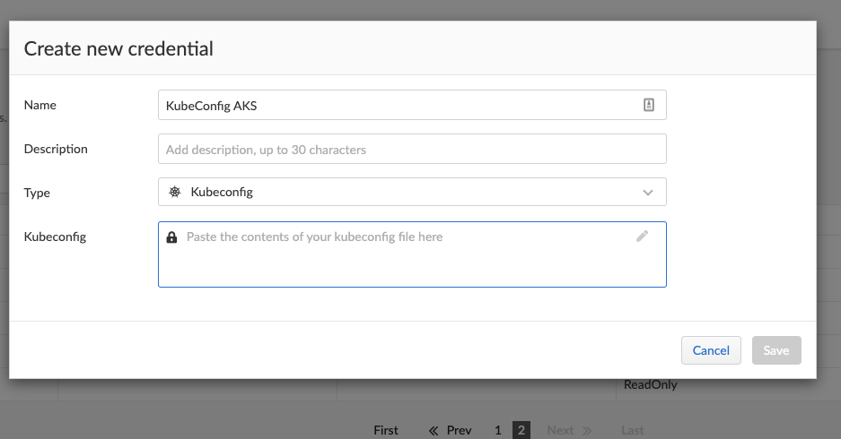 Create new credential Name Description Type Kubeconfig KubeConfig AKS Add description, up to 30 ...