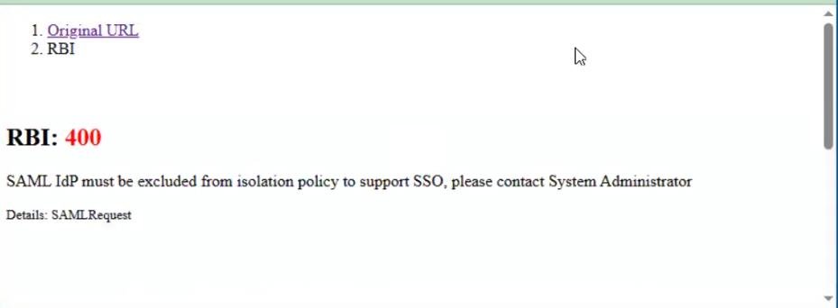 In the error logs, message "" SAML IdP must be excluded from isolation policy to suport SSO ...